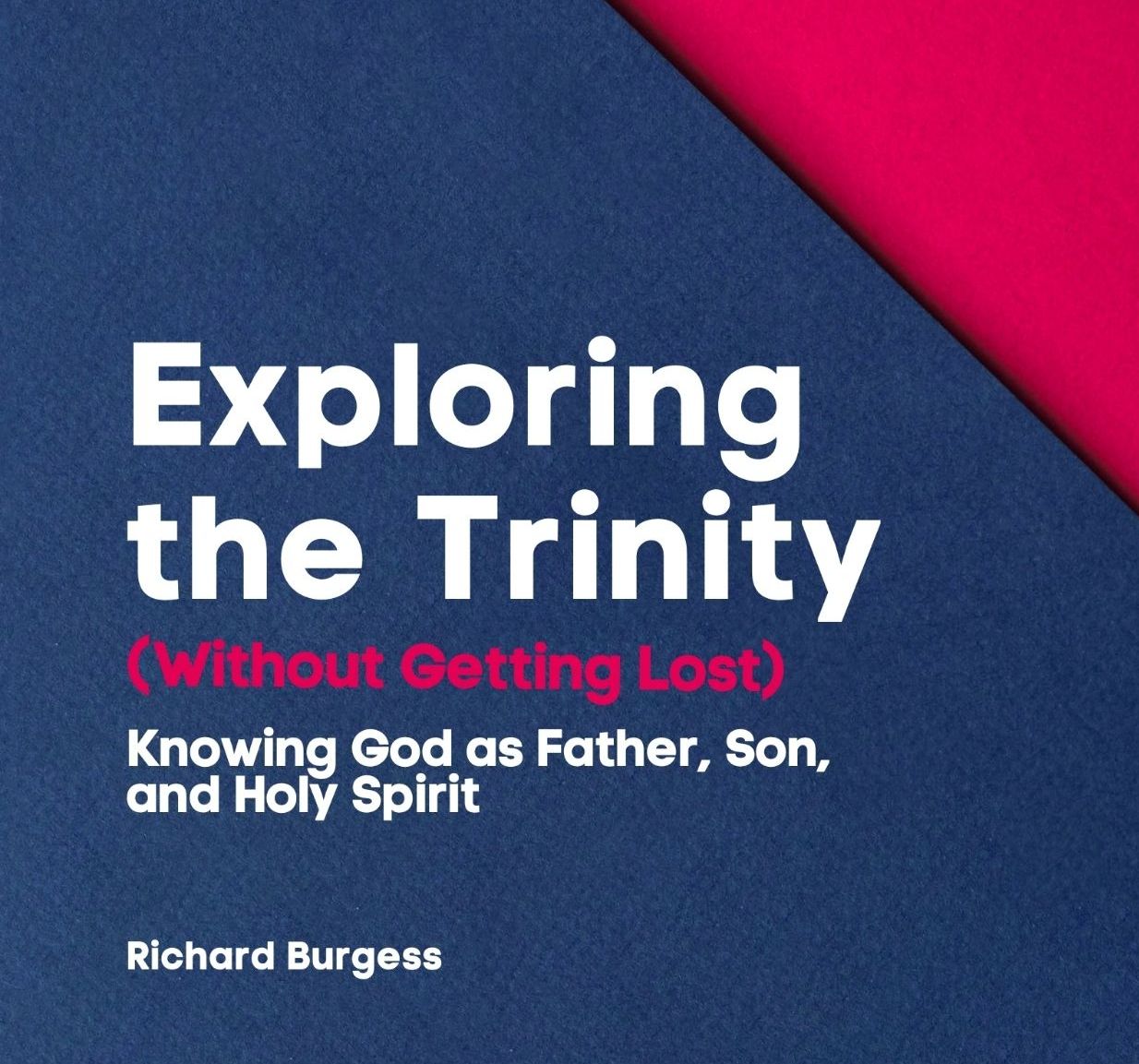 Exploring the Trinity (Without Getting Lost) Update – The Word 4 Life